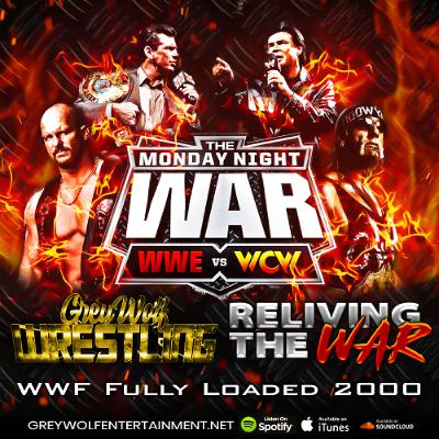 Grey Wolf Wrestling - Reliving The War - WWF Fully Loaded 2000
